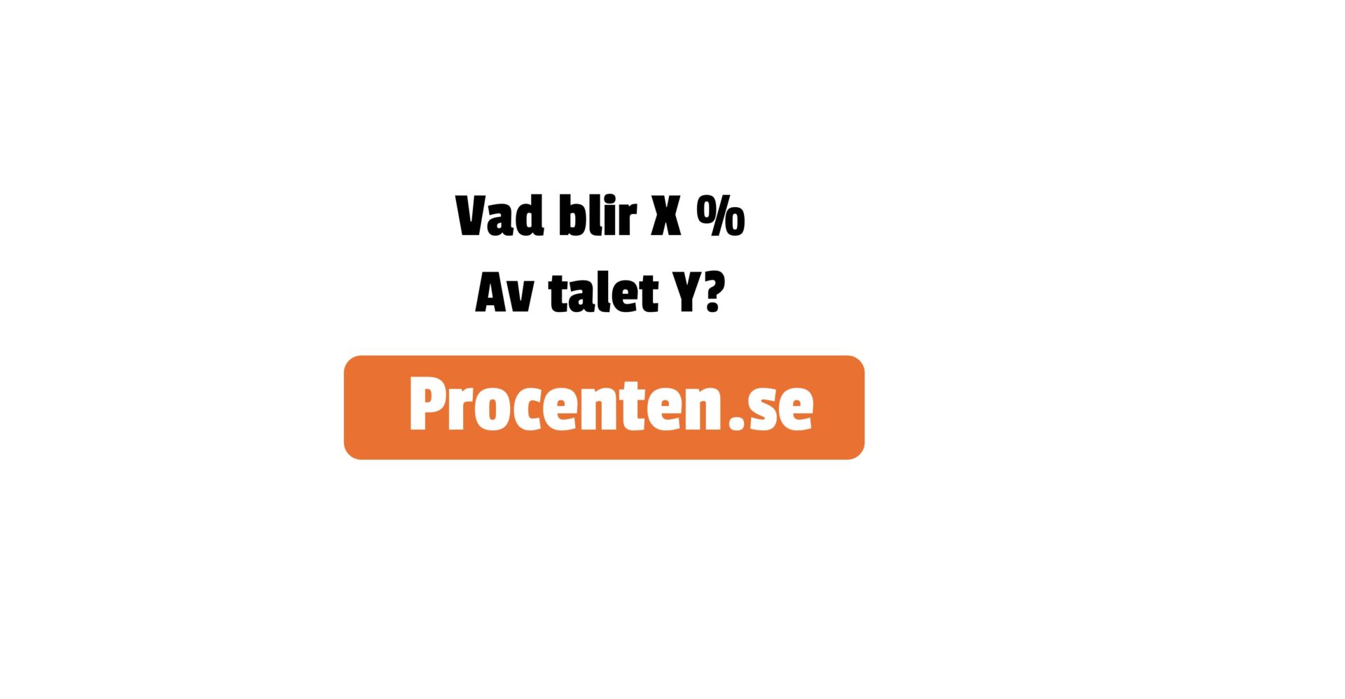 Räkna ut ett Tal i Procent av ett Tal
